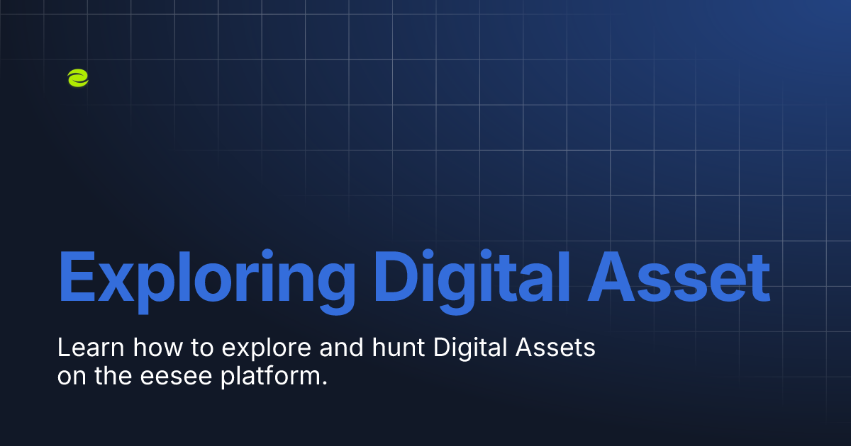 Exploring Digital Asset | eesee